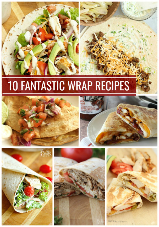 10 Fantastic Wrap Recipes - Diary of A Recipe Collector
